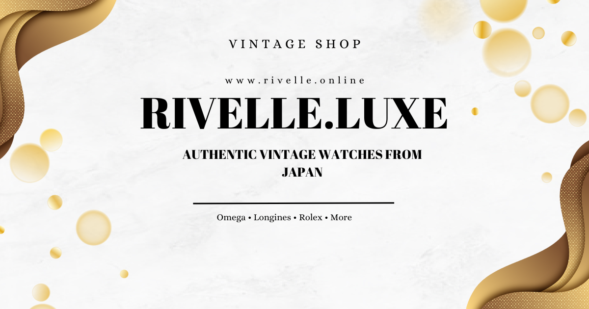 RIVELLE.LUXE – Authentic Vintage Watches from Japan | Omega, Longines ...